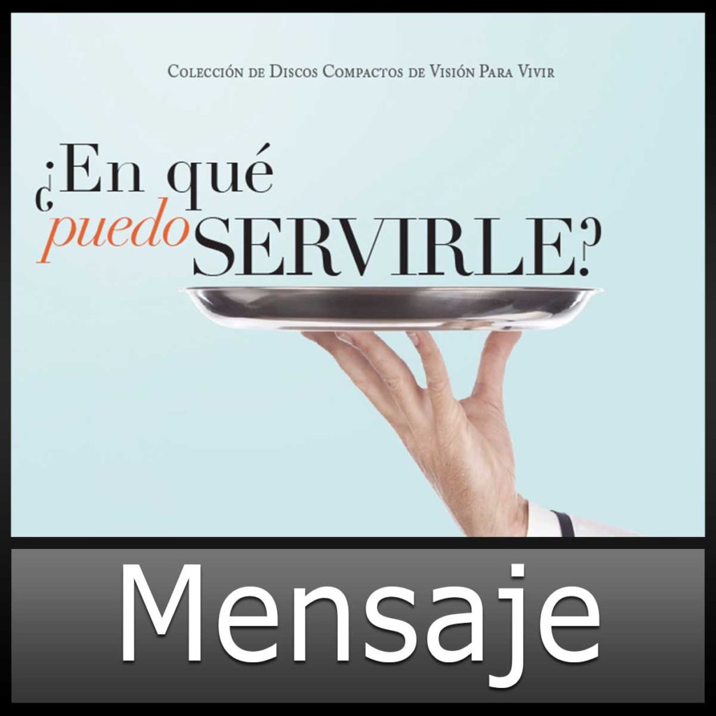 Dispuestos a Servir - Visión Para Vivir