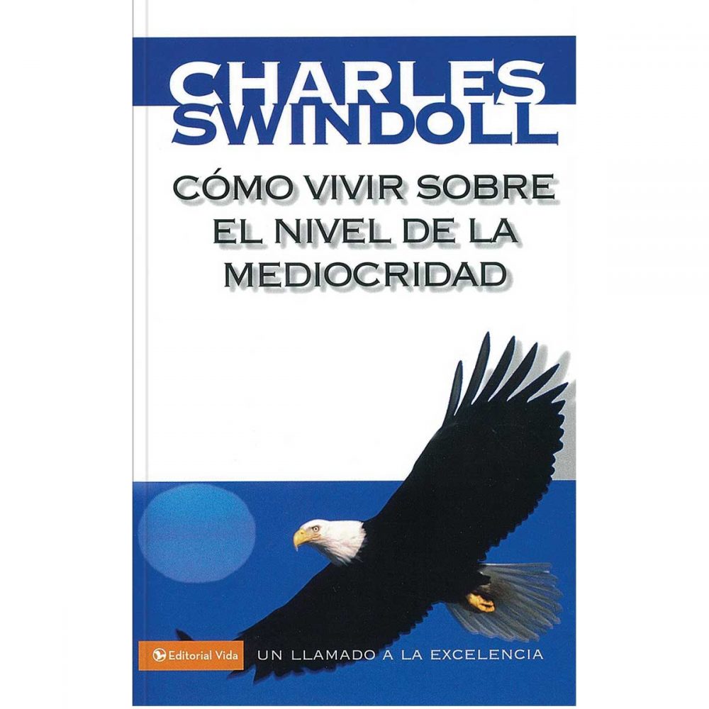 Cómo Vivir Sobre el Nivel de la Mediocridad - Visión Para Vivir
